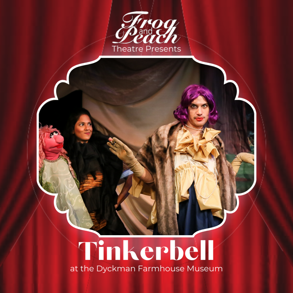 TINKERBELL LIVE! – Dyckman Farmhouse