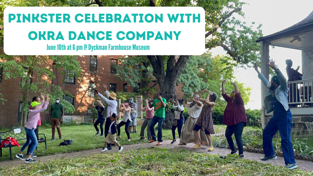 Pinkster Celebration with OKRA Dance Company – Dyckman Farmhouse