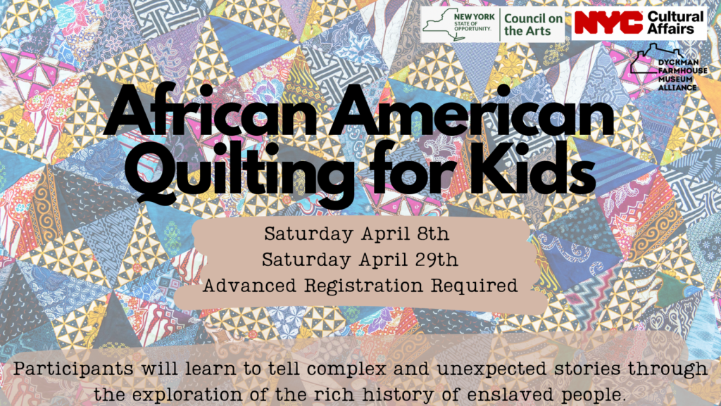 African American Quilting for Kids – Dyckman Farmhouse
