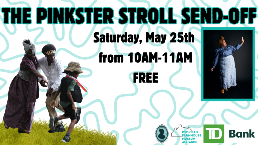 The Pinkster Stroll Send-Off – Dyckman Farmhouse